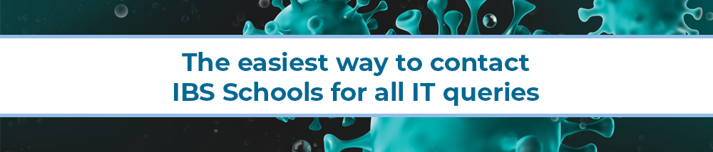 The easiest way to contact IBS Schools for all IT queries - IBS Schools